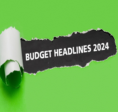 7 Budget Headlines 2024 | Legal & Medical Investments Financial Adviser